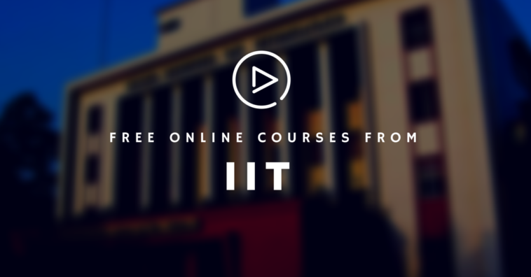 Learn online courses from the IIT for free