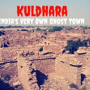The Abandoned and Cursed Ghost Town of Kuldhara in Rajasthan