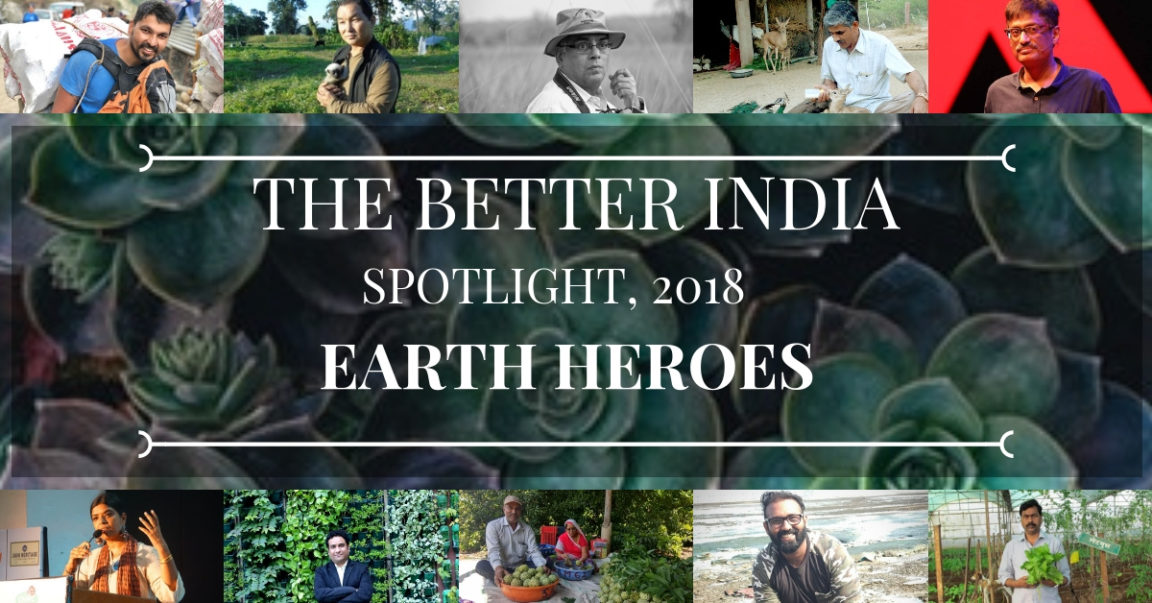 Earth Heroes, 2018: Meet the Path-Breaking Indians Saving Ou Planet ...