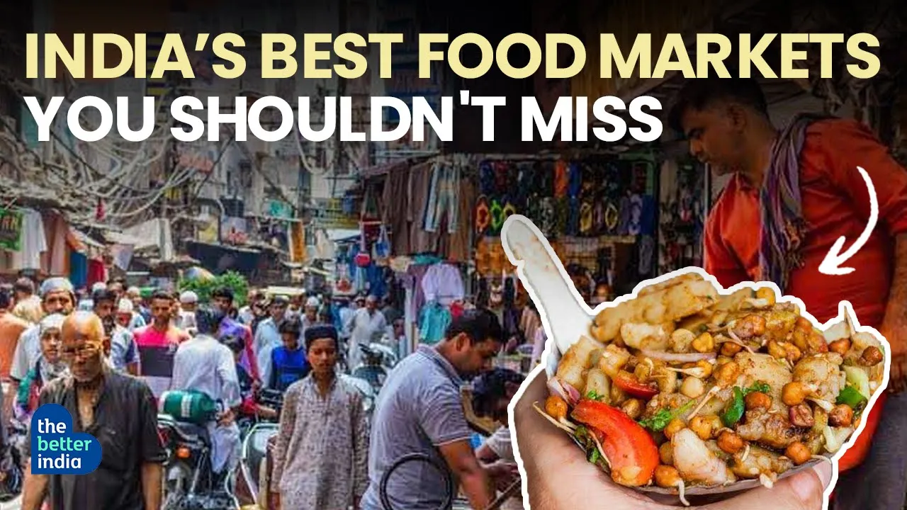 India’s Best Food Markets You Shouldn't Miss - The Better India