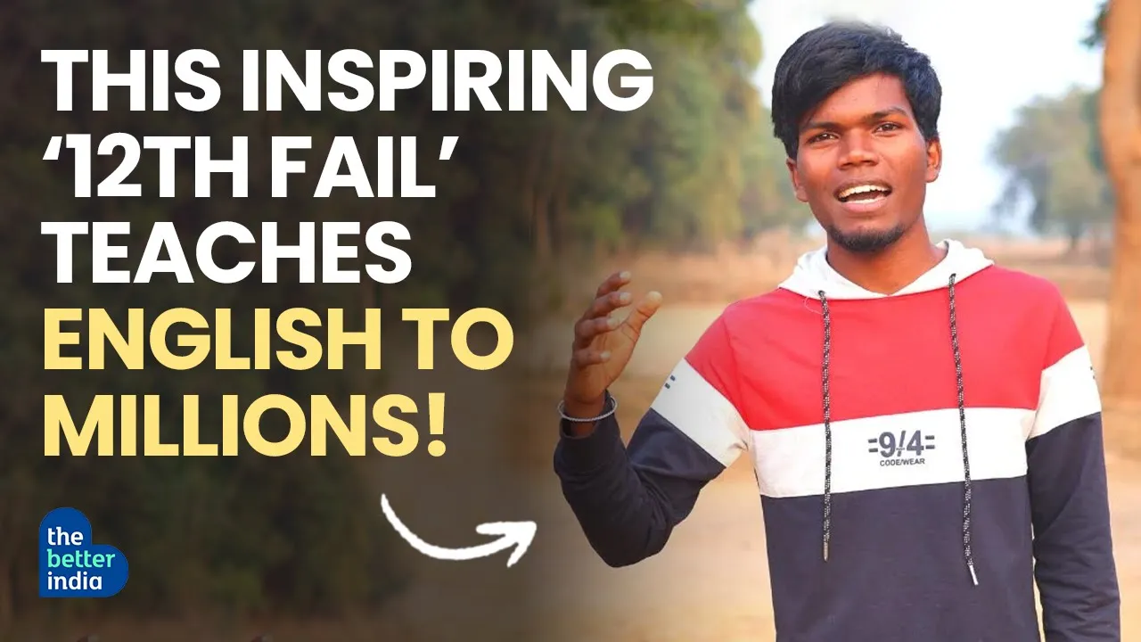 This Inspiring ‘12th Fail’ Teaches English to Millions! - The Better India