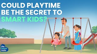 Could Playtime Be the Secret to Smart Kids? - The Better India