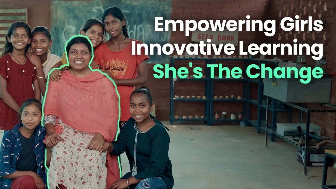 Empowering Girls | Innovative Learning | She's The Change - The Better India