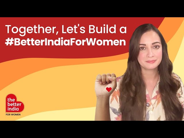 Let's build a Better India for Women! - The Better India
